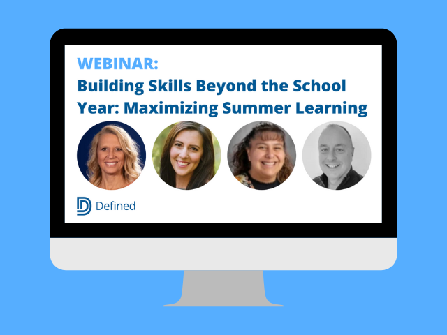 Webinar: Building Skills Beyond the School Year: Maximizing Summer Learning with Defined